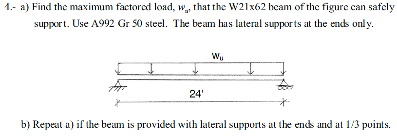 Solved 4.- a) Find the maximum factored load, wy, that the | Chegg.com