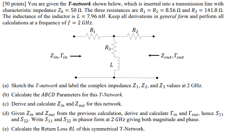 Solved [50 points] You are given the T-network shown below, | Chegg.com