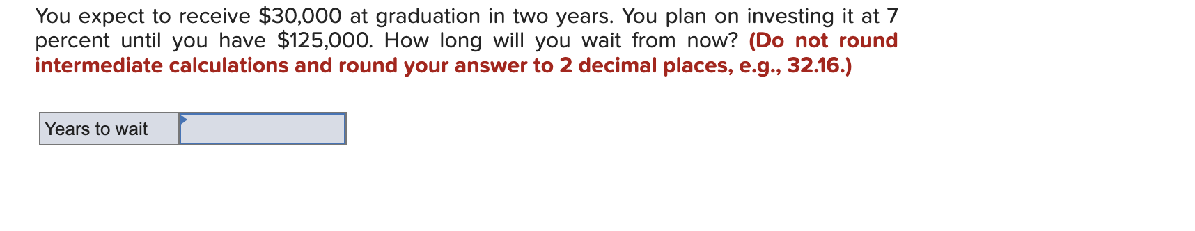 Solved You expect to receive $30,000 at graduation in two | Chegg.com