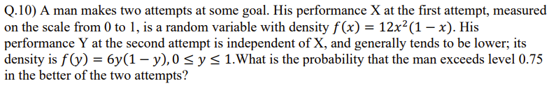 Solved Q.10) A man makes two attempts at some goal. His | Chegg.com