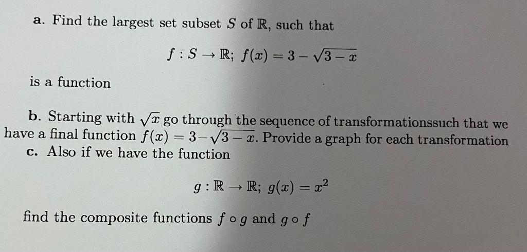 Solved a. Find the largest set subset S of R, such that | Chegg.com