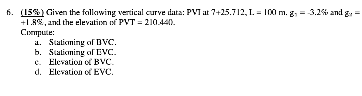 Solved 6. (15%) Given the following vertical curve data: PVI | Chegg.com