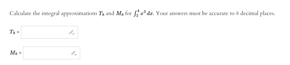 Solved Calculate the integral approximations T8 and M8 for | Chegg.com