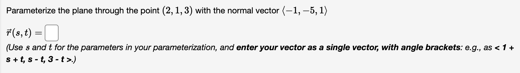 Solved Parameterize the plane through the point (2, 1, 3) | Chegg.com