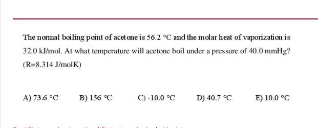 Solved The normal boiling point of acetone is 56.2 °C and | Chegg.com