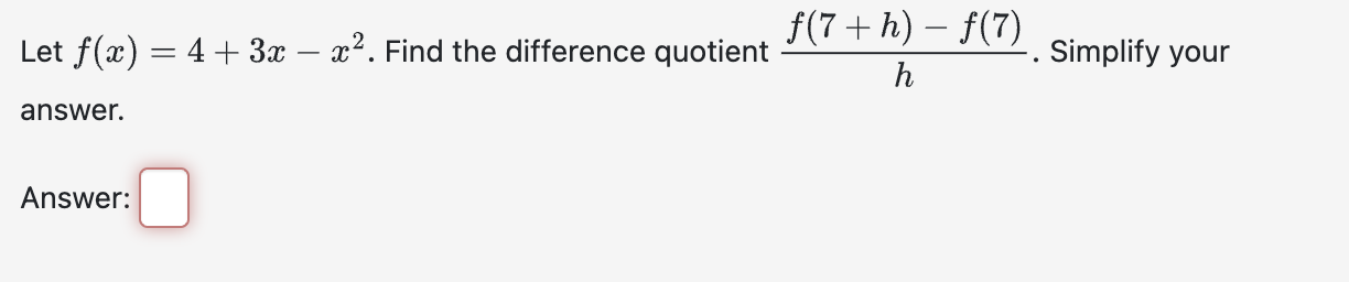 Solved Let f(x)=4+3x-x2. ﻿Find the difference quotient | Chegg.com