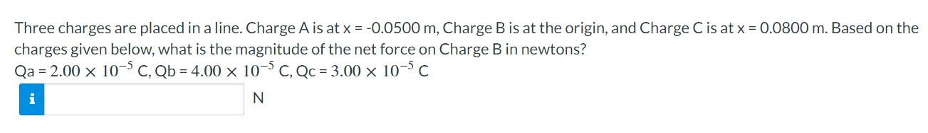 Solved Three charges are placed in a line. Charge A is at | Chegg.com