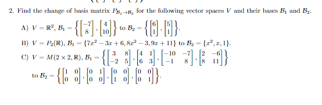 Solved 2. Find the change of basis matrix PB,+B, for the | Chegg.com