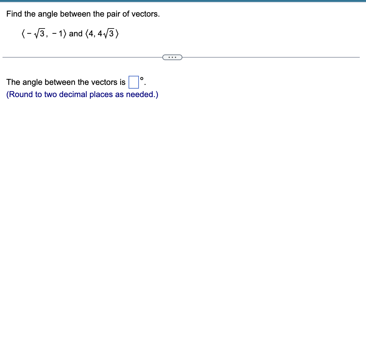 Solved Find the angle between the pair of vectors.(:-32,-1:) | Chegg.com