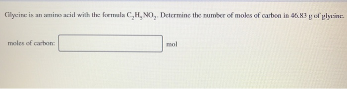 Solved Glycine is an amino acid with the formula C2H, NO2. | Chegg.com