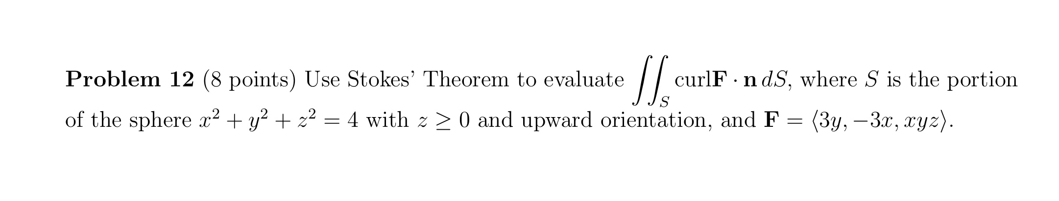 Solved Problem 12 (8 points) Use Stokes' Theorem to evaluate | Chegg.com