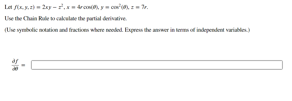 Solved Let f(x,y,z)=2xy−z2,x=4rcos(θ),y=cos2(θ),z=7r. Use | Chegg.com