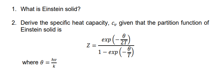 Solved 1. What is Einstein solid? 2. Derive the specific | Chegg.com