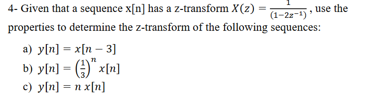 Solved (1-22-1), use the 4- Given that a sequence x[n] has a | Chegg.com