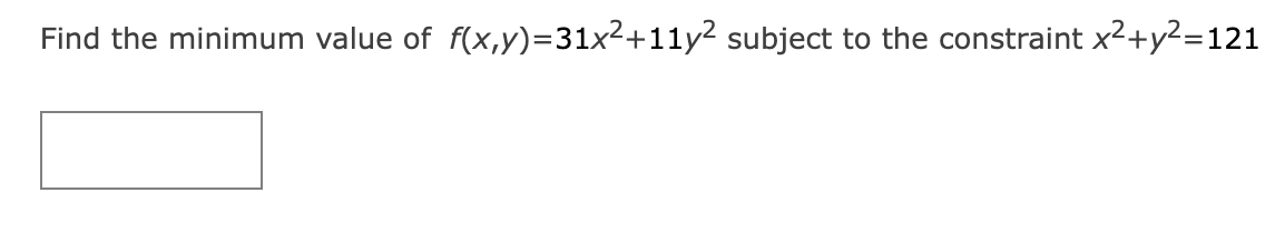 Solved Find the minimum value of f(x,y)=31x2+11y2 subject to | Chegg.com