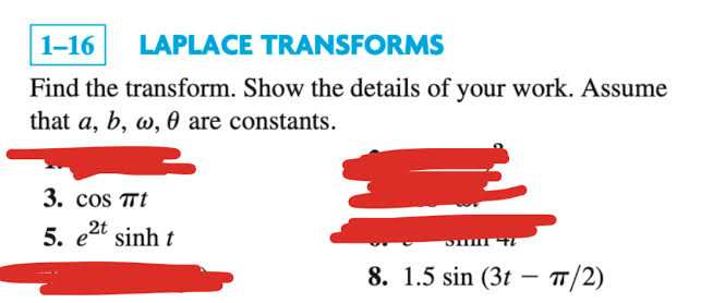 Solved 1-16 LAPLACE TRANSFORMS Find the transform. Show the | Chegg.com