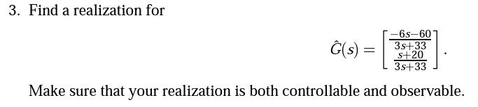 Solved 3. Find a realization for | Chegg.com