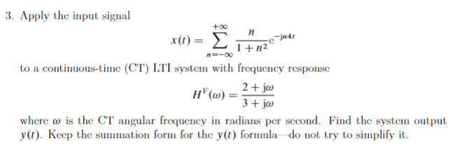 Solved 3. Apply the input signal x(t)=∑n=−∞+∞1+n2ne−jn4t to | Chegg.com