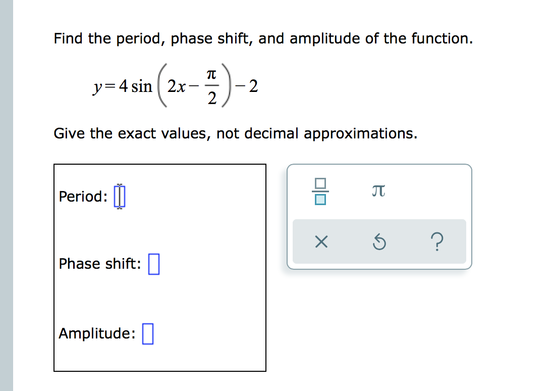 Solved Find the period, phase shift, and amplitude of the | Chegg.com
