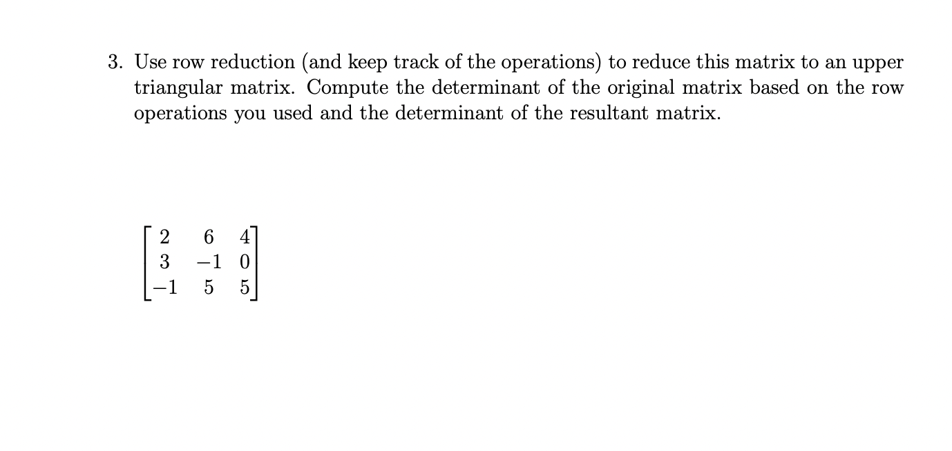 Solved Use row reduction (and keep track of the operations) | Chegg.com