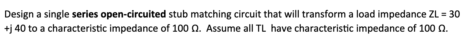 Solved Design a single series open-circuited stub matching | Chegg.com