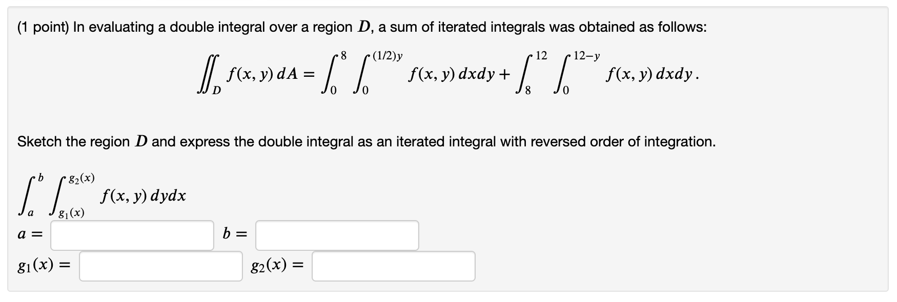 Solved (1 point) In evaluating a double integral over a | Chegg.com