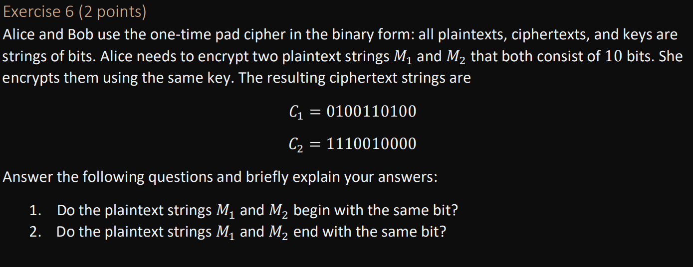 Exercise 6 ( 2 ﻿points)Alice and Bob use the one-time | Chegg.com