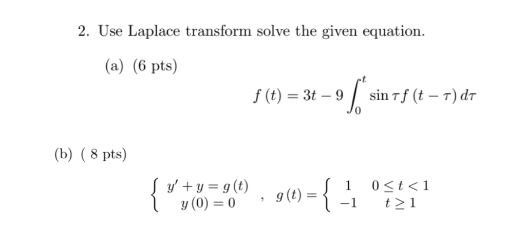 Solved 2. Use Laplace transform solve the given equation. | Chegg.com