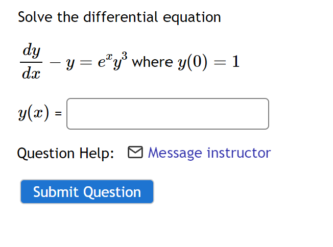 Solved Solve the differential equation dxdy−y=exy3 where | Chegg.com