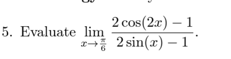 Solved Evaluate limx→π62cos(2x)-12sin(x)-1. | Chegg.com