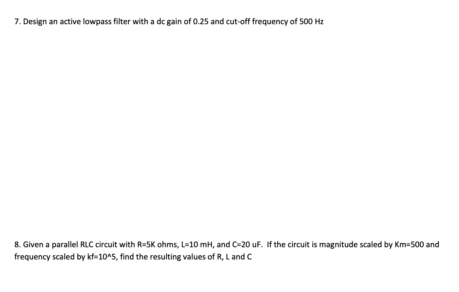 Solved 7. Design an active lowpass filter with a dc gain of | Chegg.com