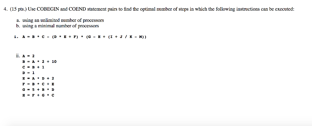 4. (15 pts.) Use COBEGIN and COEND statement pairs to | Chegg.com 4. (15 pts.) Use COBEGIN and COEND statement pairs to | Chegg.com