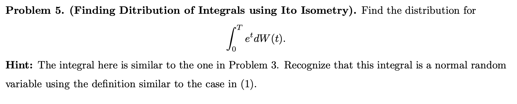 Problem 5. (Finding Ditribution of Integrals using | Chegg.com