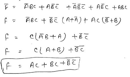 Solved F = ABC + ABC + ABC + ABC + ABC f = ABC + BC (A+A) + | Chegg.com