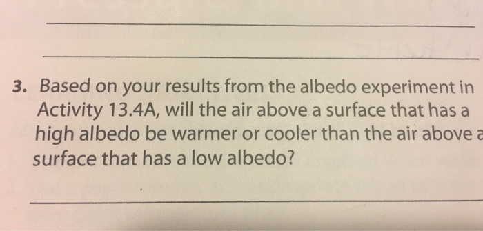 Solved 3. Based on your results from the albedo experiment | Chegg.com