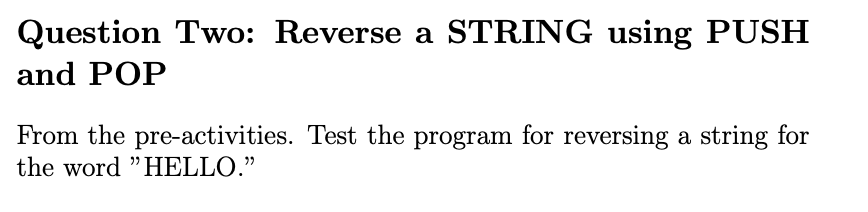 Solved Question Two: Reverse a STRING using PUSH and POP | Chegg.com