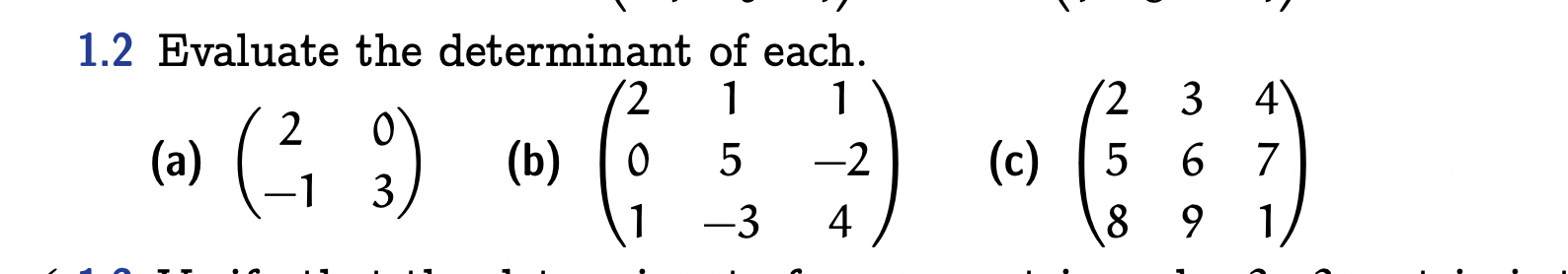 Solved 1.2 Evaluate the determinant of each. (a) (2−103) (b) | Chegg.com