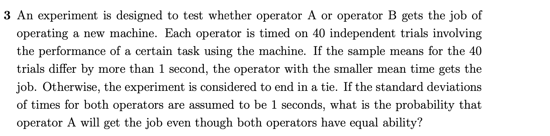 Solved 3 An experiment is designed to test whether operator | Chegg.com