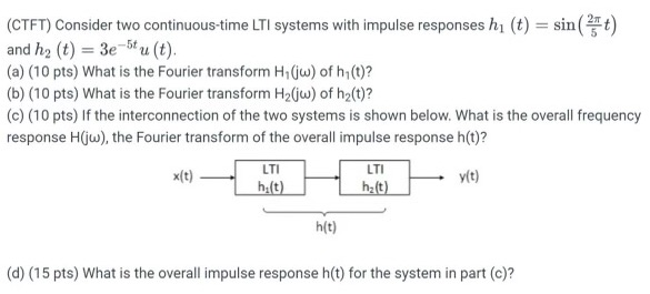 Solved (CTFT) Consider two continuous-time LTI systems with | Chegg.com