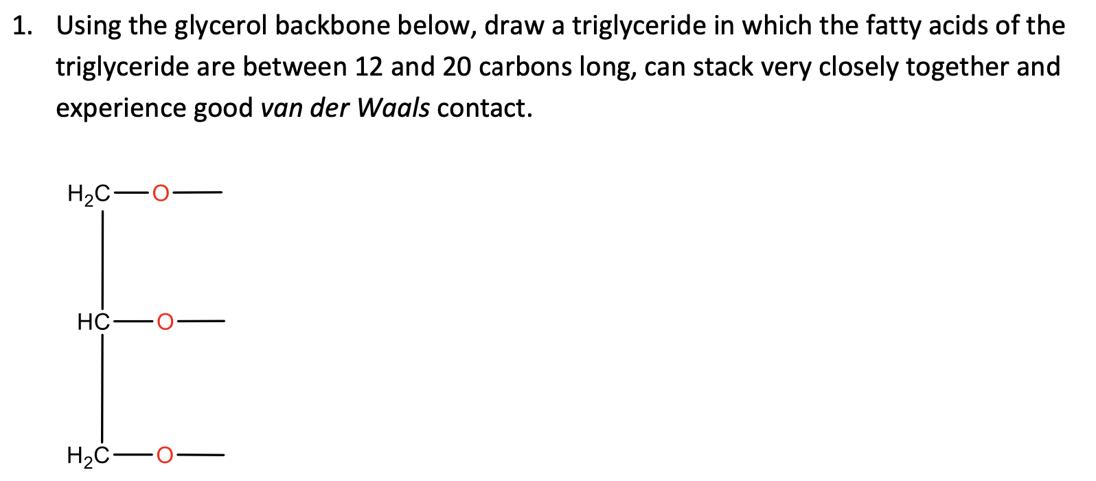 Solved 1. Using the glycerol backbone below, draw a | Chegg.com
