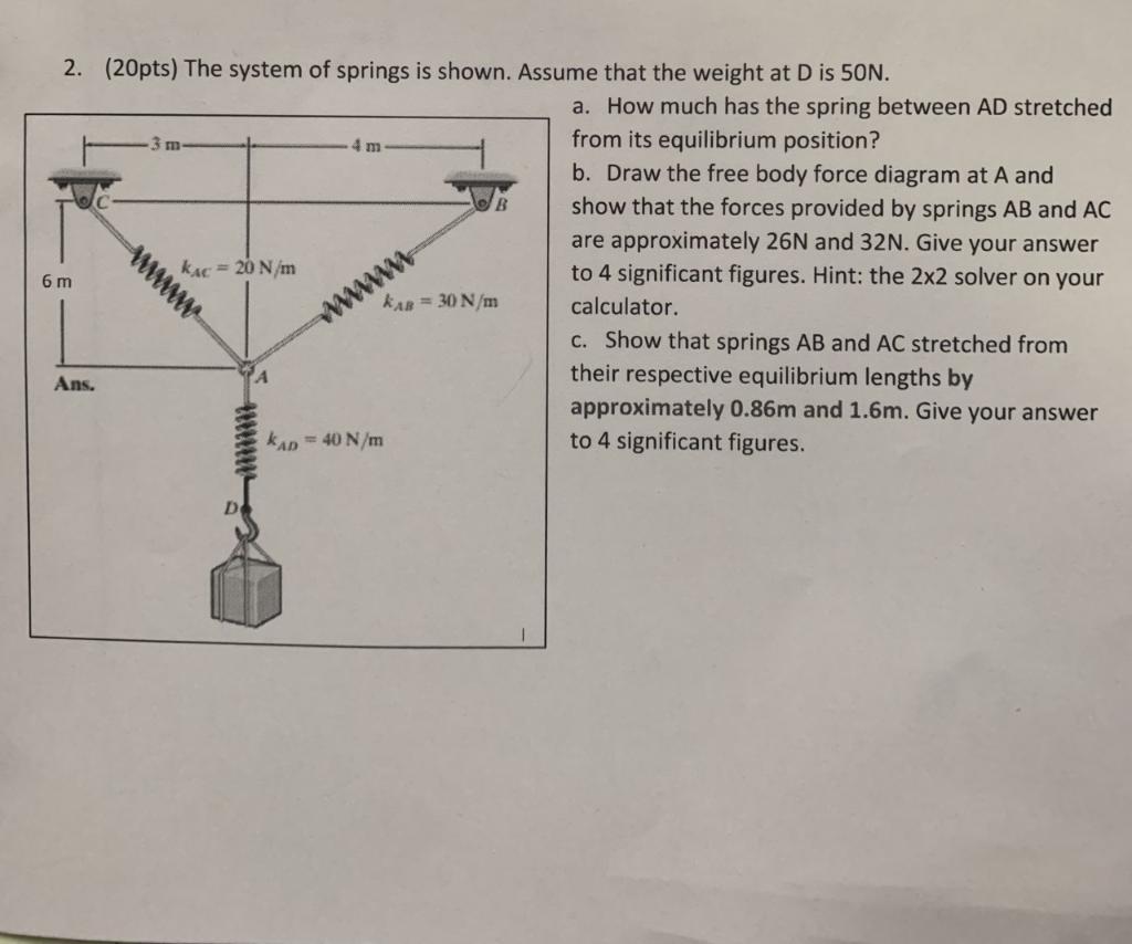 Solved 3 m 2. (20pts) The system of springs is shown. Assume | Chegg.com