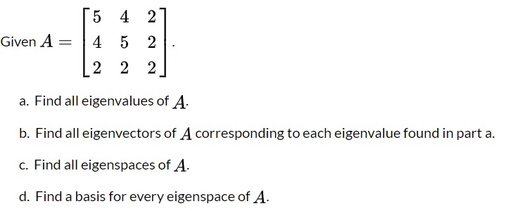 Solved 5 4 2 Given A 4 5 5 2 2 2 2 a. Find all eigenvalues | Chegg.com