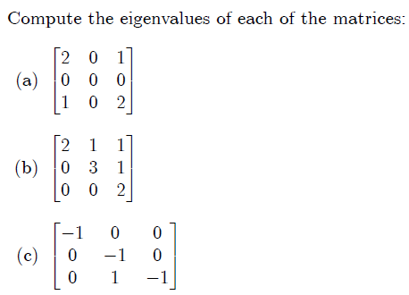 Solved Compute the eigenvalues of each of the matrices: (a) | Chegg.com