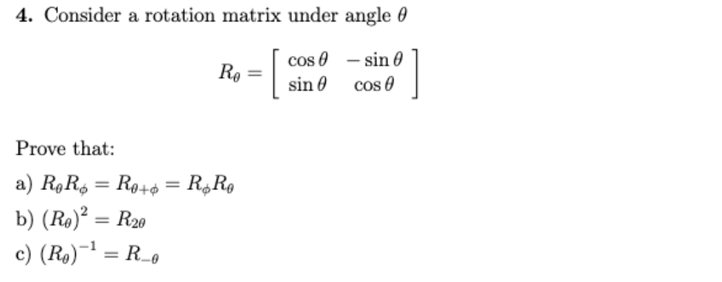 Solved 4. Consider a rotation matrix under angle RA= cos sin | Chegg.com