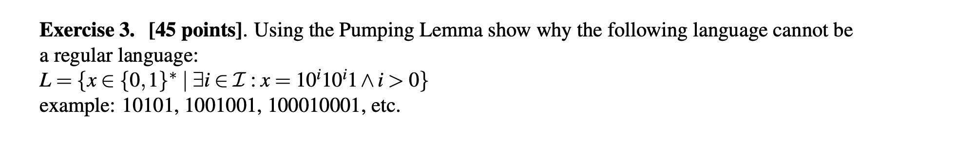 Solved Exercise 3. [45 points]. Using the Pumping Lemma show | Chegg.com