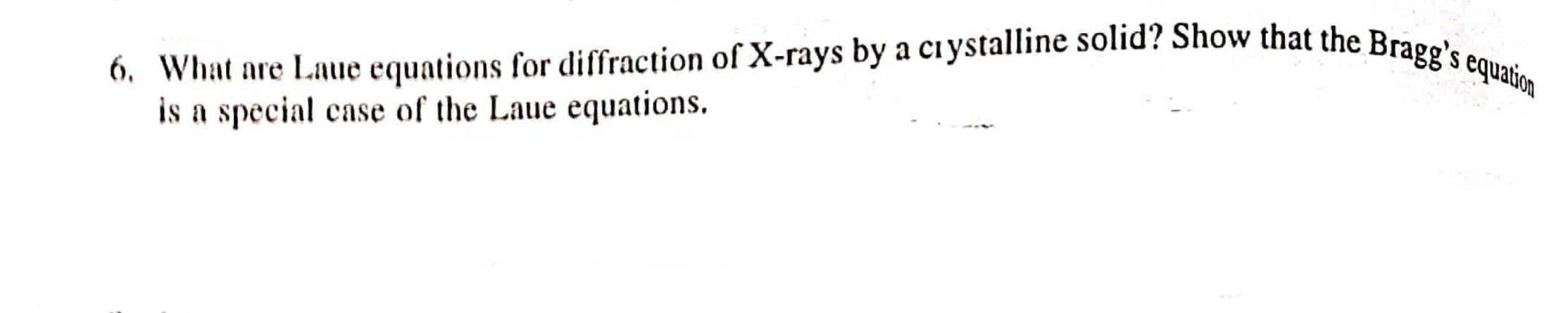 Solved 6. What are Laue equations for diffraction of X-rays | Chegg.com