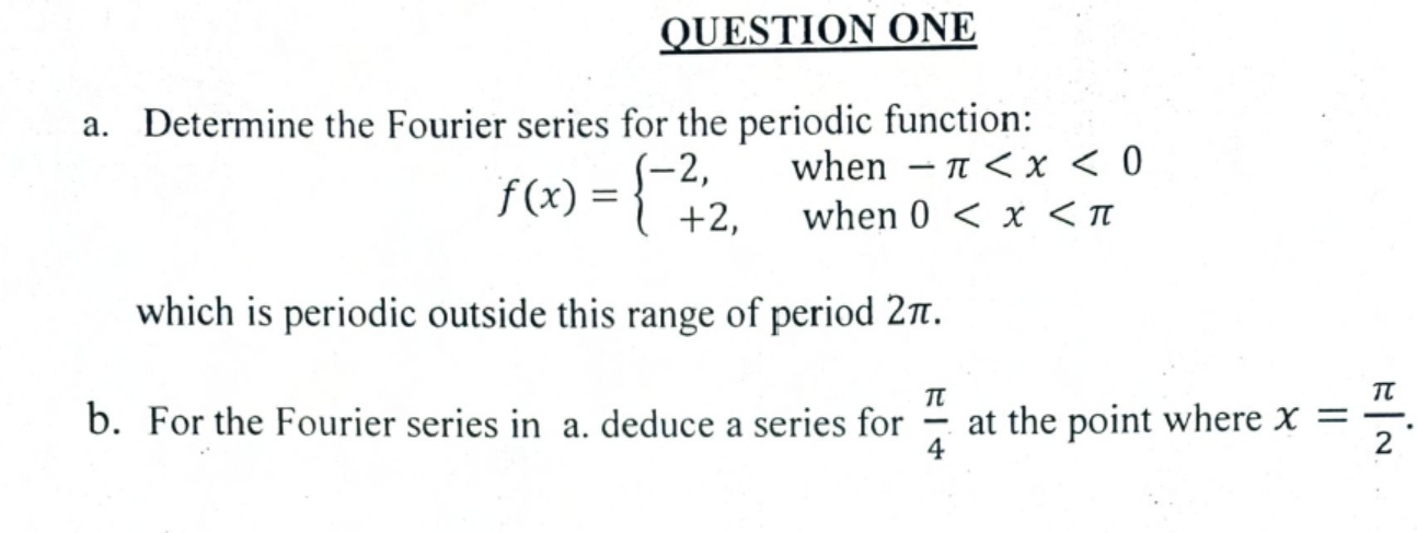 Solved QUESTION ONE a. Determine the Fourier series for the | Chegg.com