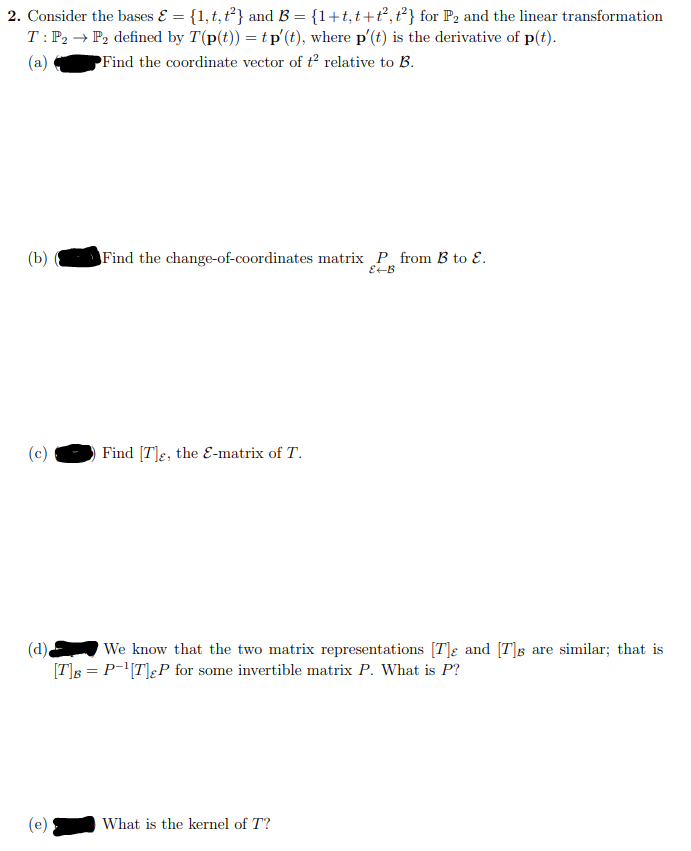 Solved 2. Consider the bases E={1,t,t2} and B={1+t,t+t2,t2} | Chegg.com