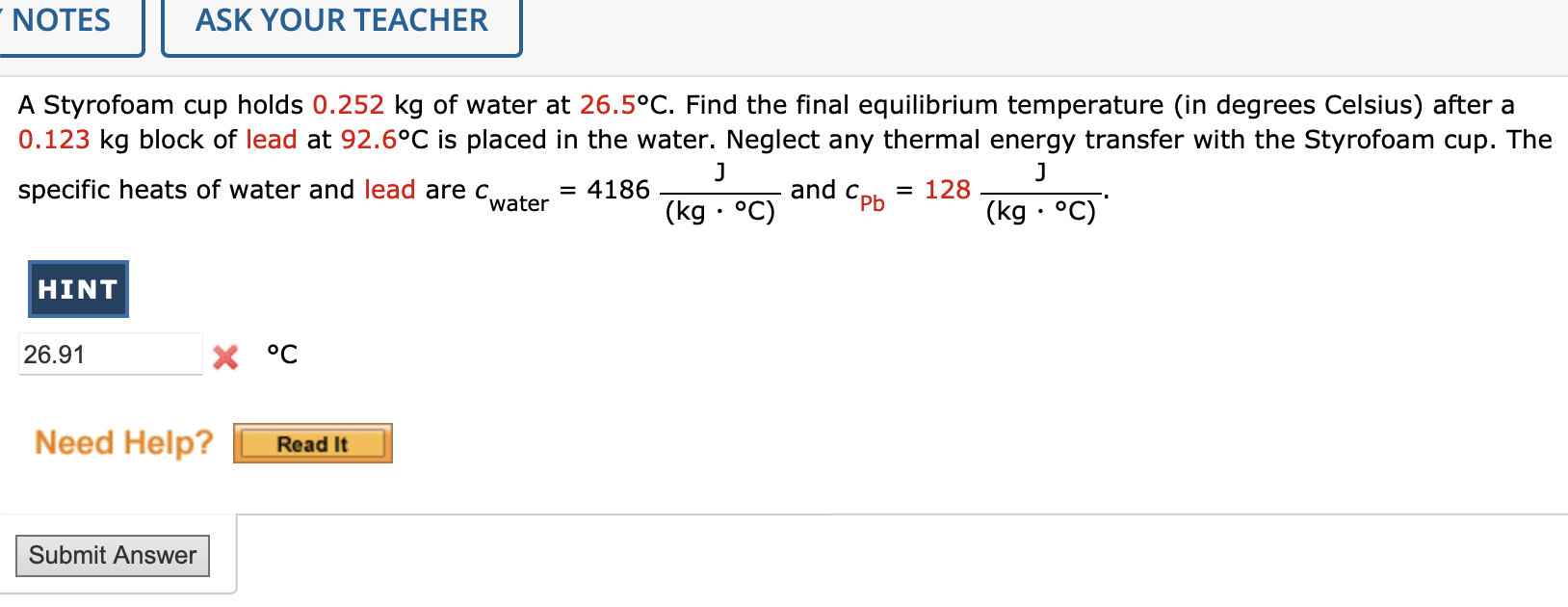 Solved A Styrofoam cup holds 0.252 kg of water at 26.5∘C. | Chegg.com