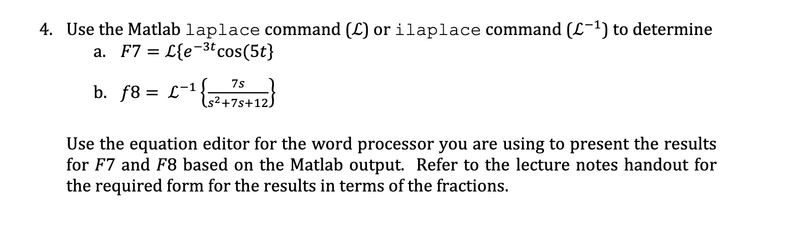 Solved 4. Use the Matlab laplace command (L) or ilaplace | Chegg.com